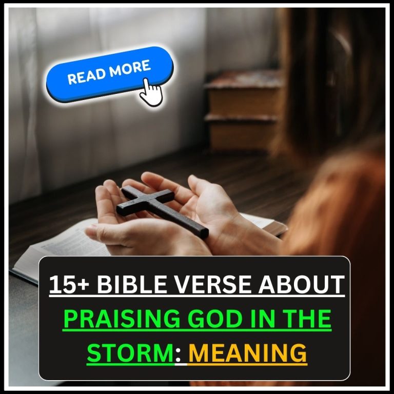 15+ Bible Verse About Praising God in the Storm: Meaning