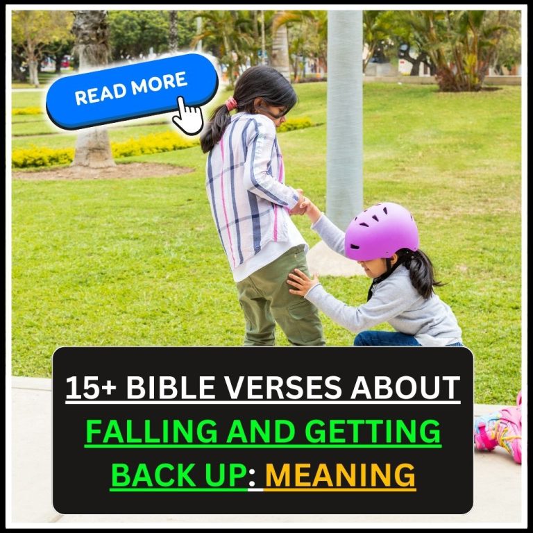 15+ Bible Verses About Falling and Getting Back Up: Meaning