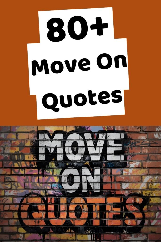 80+ Move On Quotes